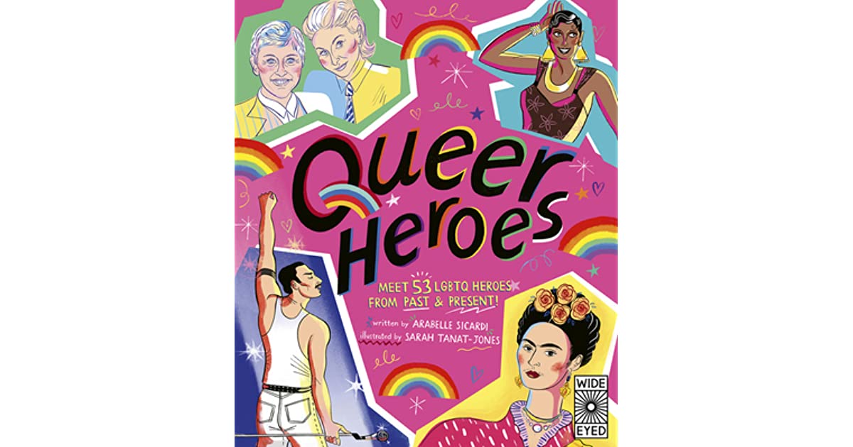 Queer Heroes: Meet 53 LGBTQ Heroes from Past & Present